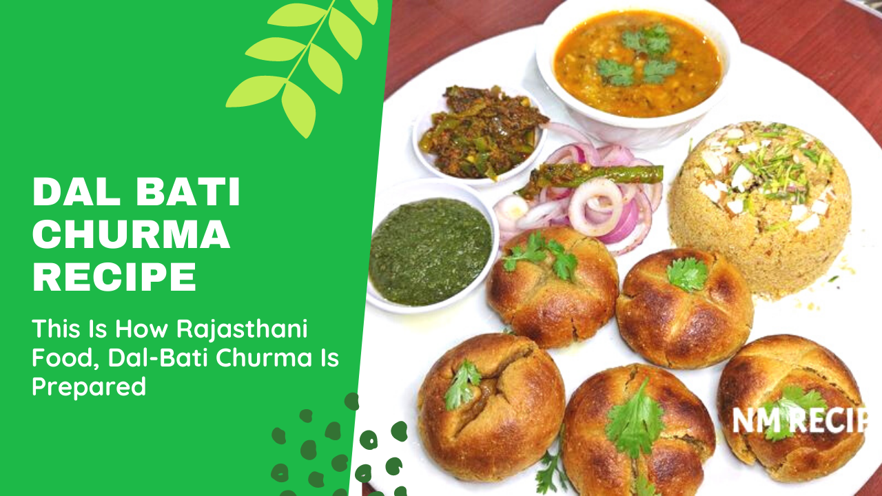 This Is How Rajasthani Food, Dal-Bati Churma Is Prepared
